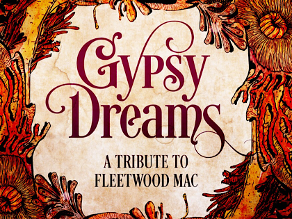 Gypsy Dreams: A Tribute to Fleetwood Mac (February 2022) (Closed ...