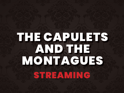 THE CAPULETS AND THE MONTAGUES (Closed September 18, 2022) | New York ...