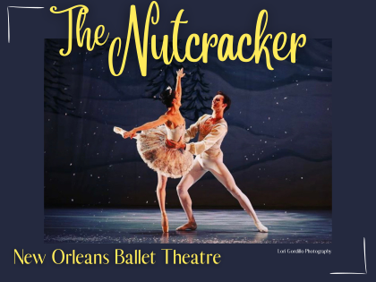 New Orleans Ballet Theatre presents The Nutcracker (Closed December 04 ...